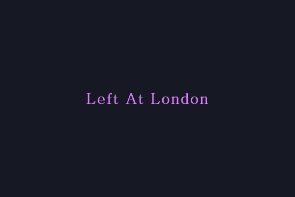 Left At London