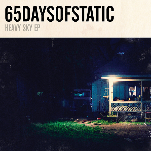 Monotreme Records - 65daysofstatic 'Heavy Sky' EP FLAC digital download