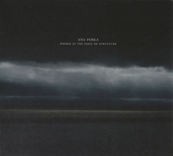 Tordon Ljud - Ana Fosca - Poised At The Edge Of Structure (CD)