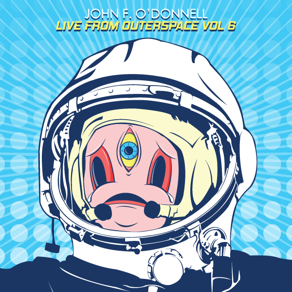 John F. O'Donnell - LIVE FROM OUTER SPACE Vol. Six